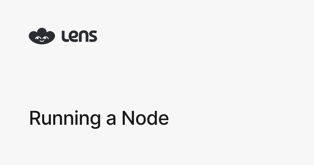 Running a Node | Lens Documentation