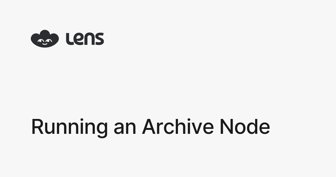 Running an Archive Node | Lens Documentation