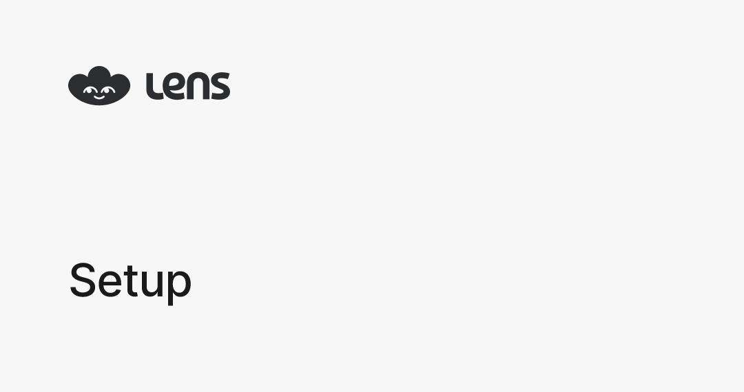 Setup | Lens Documentation