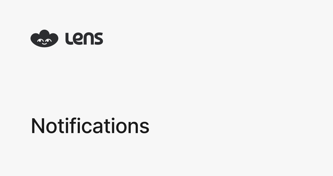 Notifications | Lens Documentation