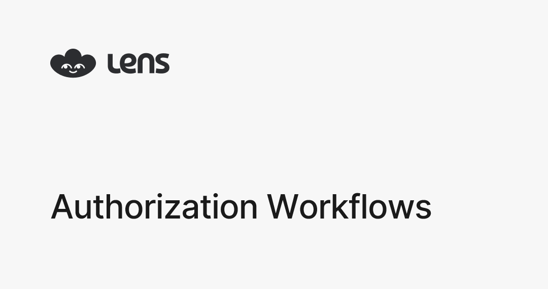 Authorization Workflows | Lens Documentation