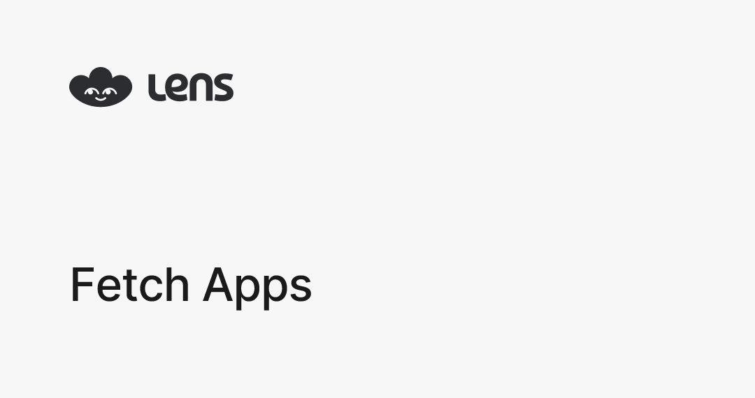 Fetch Apps | Lens Documentation