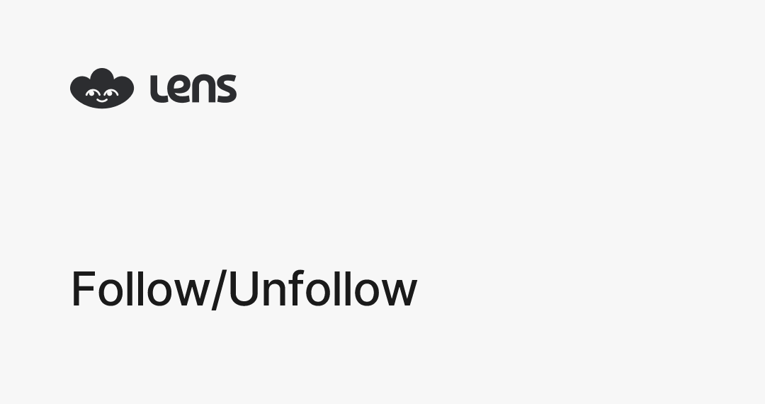 Follow/Unfollow | Lens Documentation