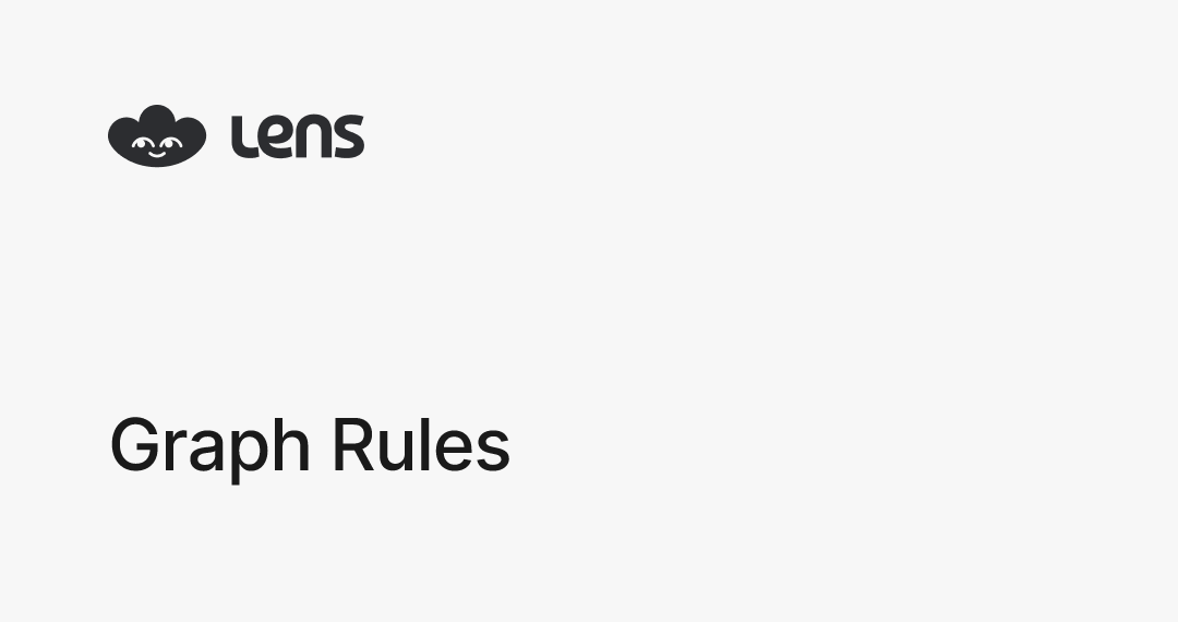 Graph Rules | Lens Documentation