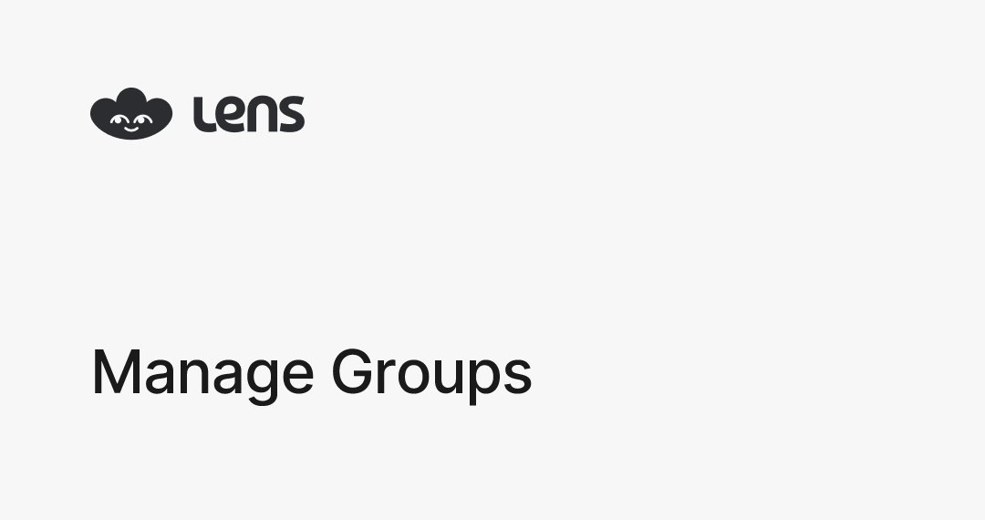 Manage Groups | Lens Documentation