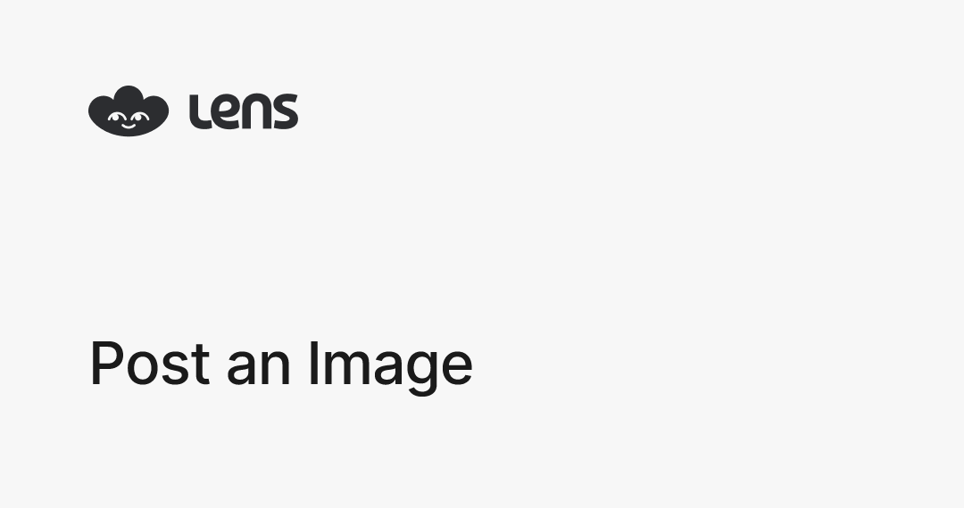 Post an Image | Lens Documentation