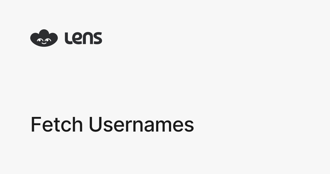 Fetch Usernames | Lens Documentation